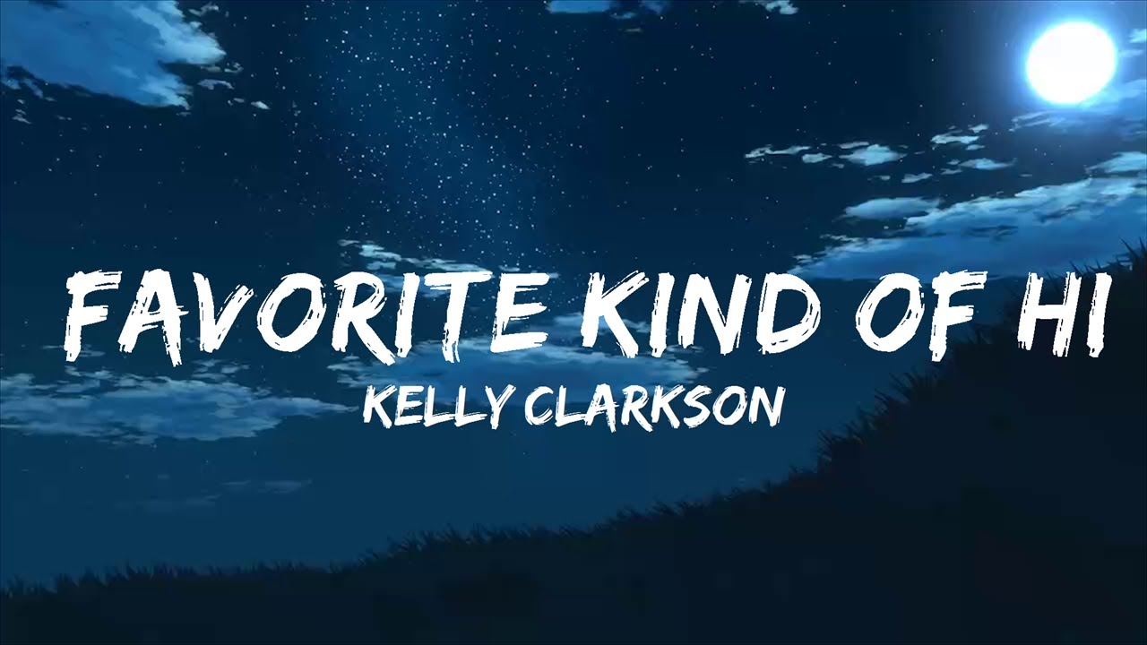 Kelly Clarkson - favorite kind of high (Lyrics) | Music trending - YouTube