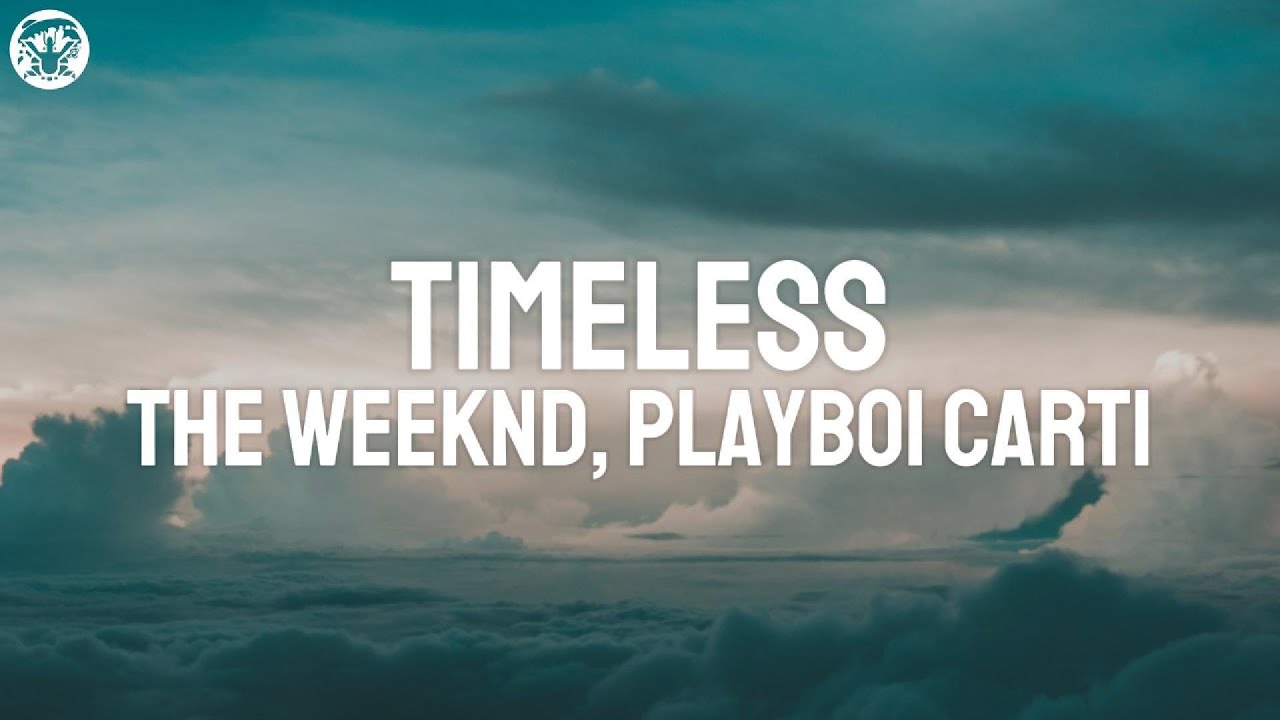 The Weeknd & Playboi Carti - Timeless (Lyrics) - YouTube