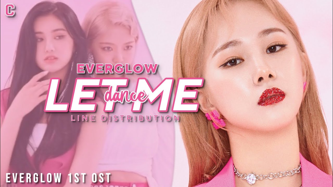 EVERGLOW (에버 글로우) 'Let Me Dance' | Line Distribution - YouTube