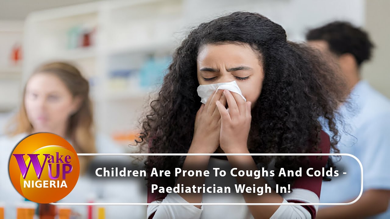 Health: Children Are Entitled To Eight Episode Of Cough And Catarrh In ...