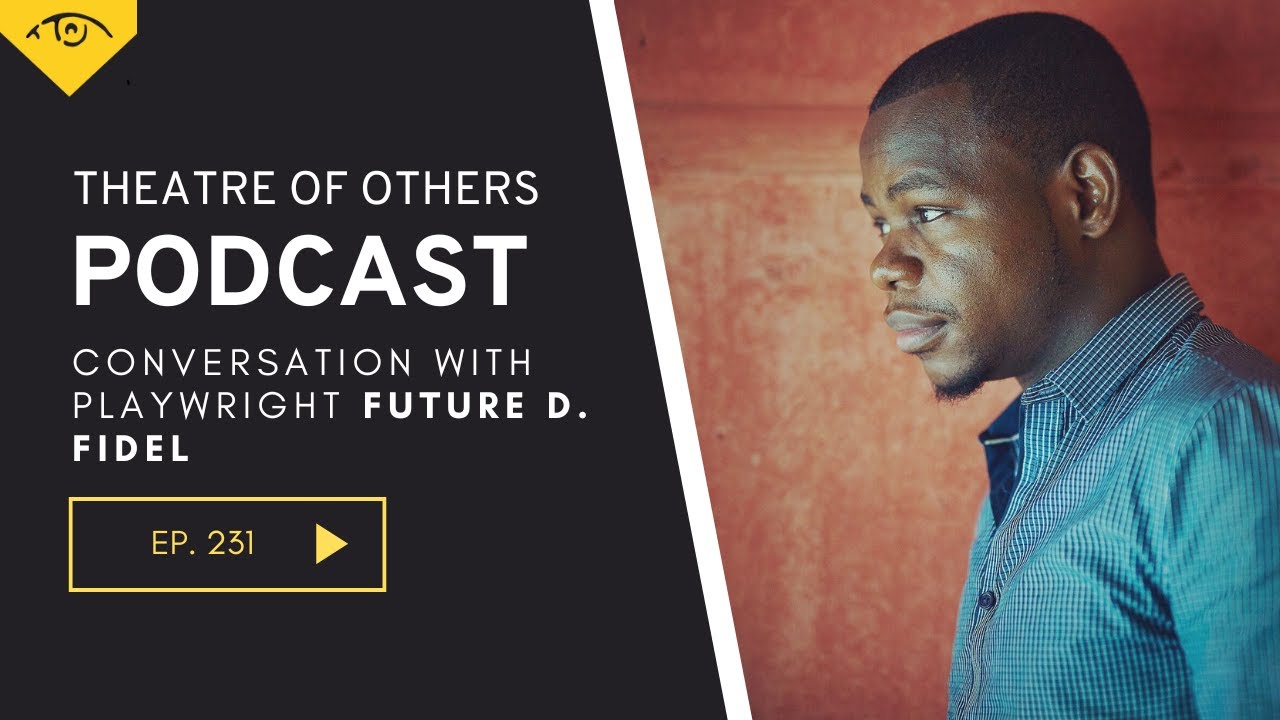 TOO Episode 231 - Conversation with Playwright Future D. Fidel - YouTube