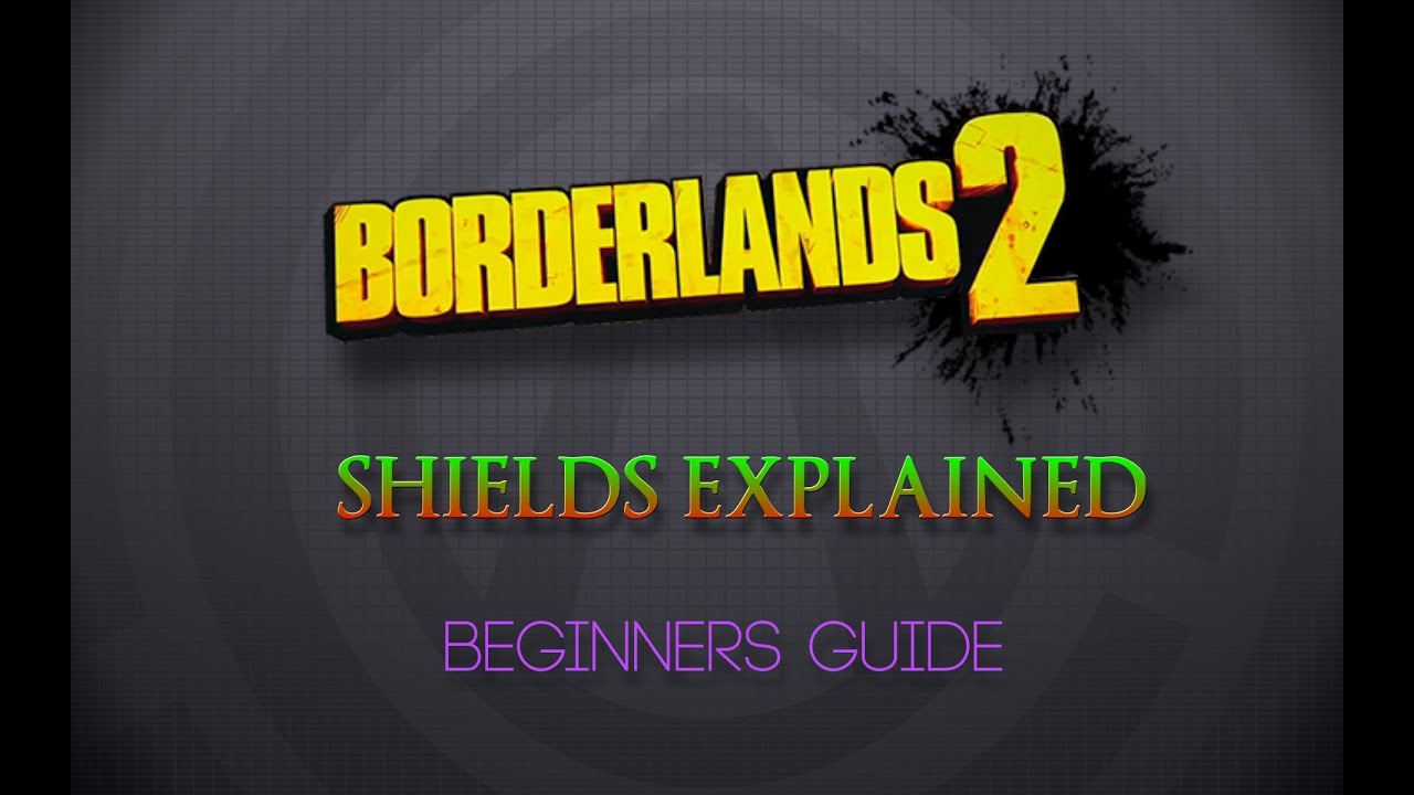 Borderlands 2 - Shields Explained - Beginners Guide - YouTube
