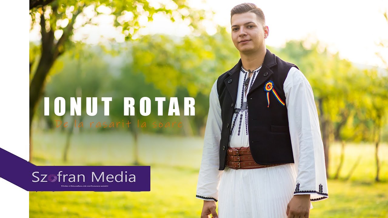 Ionut Rotar - De la rasarit la soare - YouTube