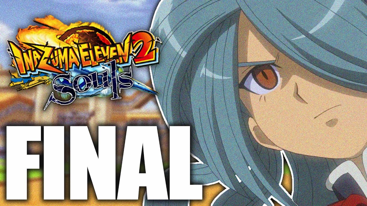 FINAL DE INAZUMA ELEVEN SOULS 2 | EMPERADORES OSCUROS EN DIFICULTAD ...