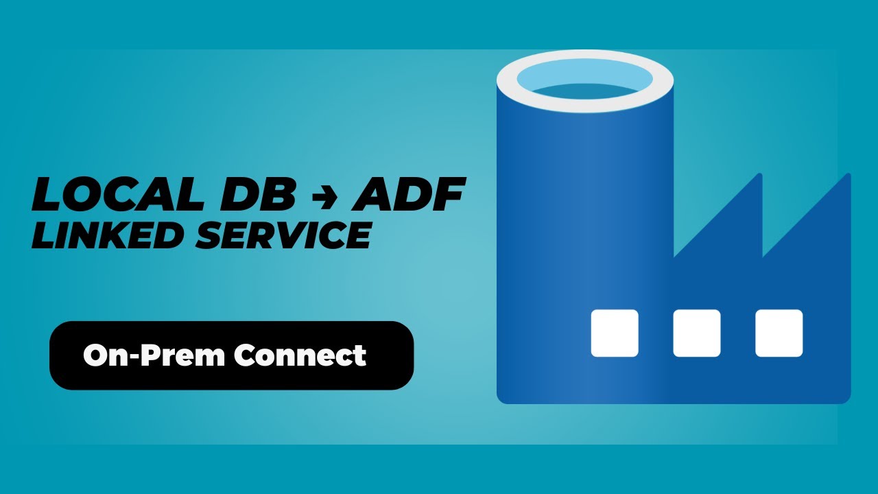 Create Linked Service for Local Database in ADF | On-Prem SQL ...