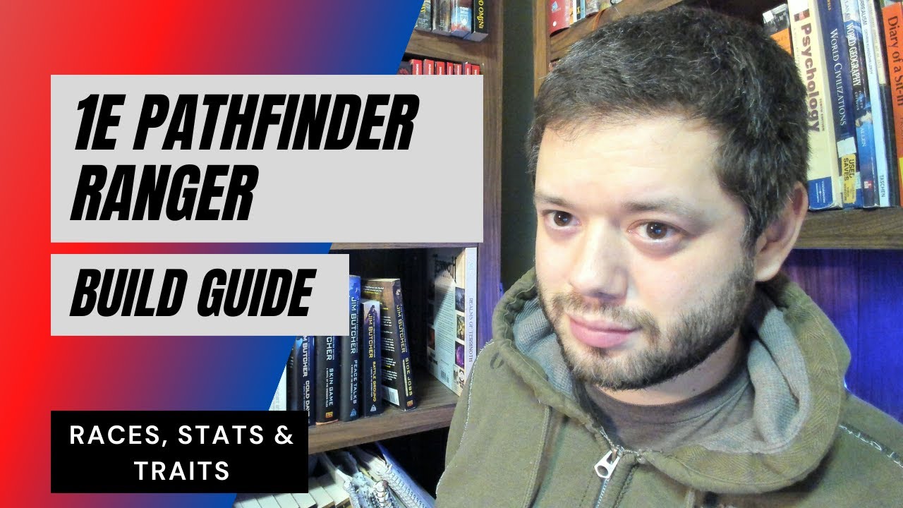 1E Pathfinder Ranger - Race, Stats & Traits - YouTube