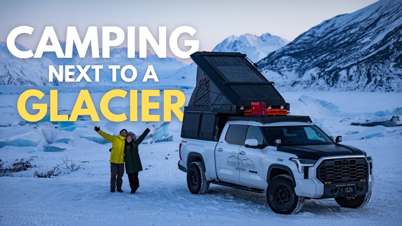 Winter Camping In Alaska - Stuck In Snow, Epic Camp By Glacier | Part 1 ...