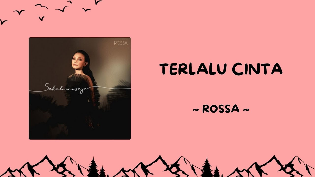 TERLALU CINTA - ROSSA | LIRIK VIDEO - YouTube