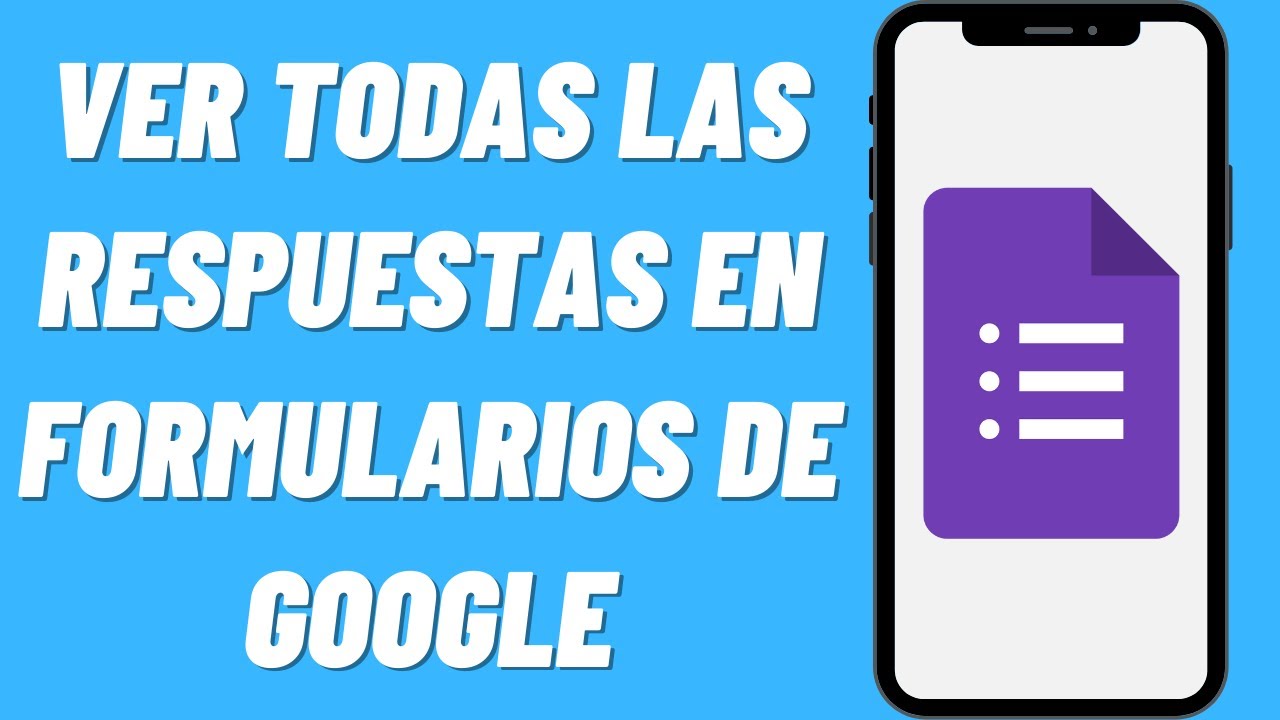 Cómo ver todas las respuestas en formularios de Google - YouTube
