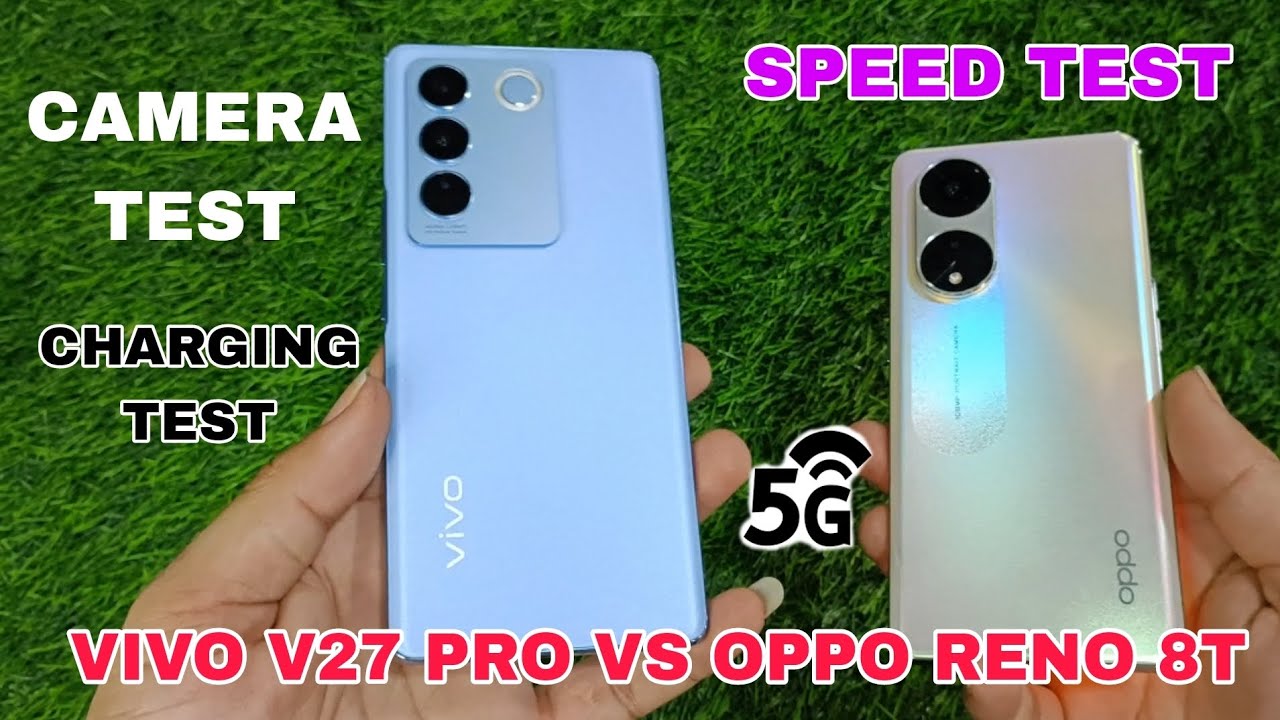 VIVO V27 PRO 5G VS OPPO RENO 8T 5G - YouTube