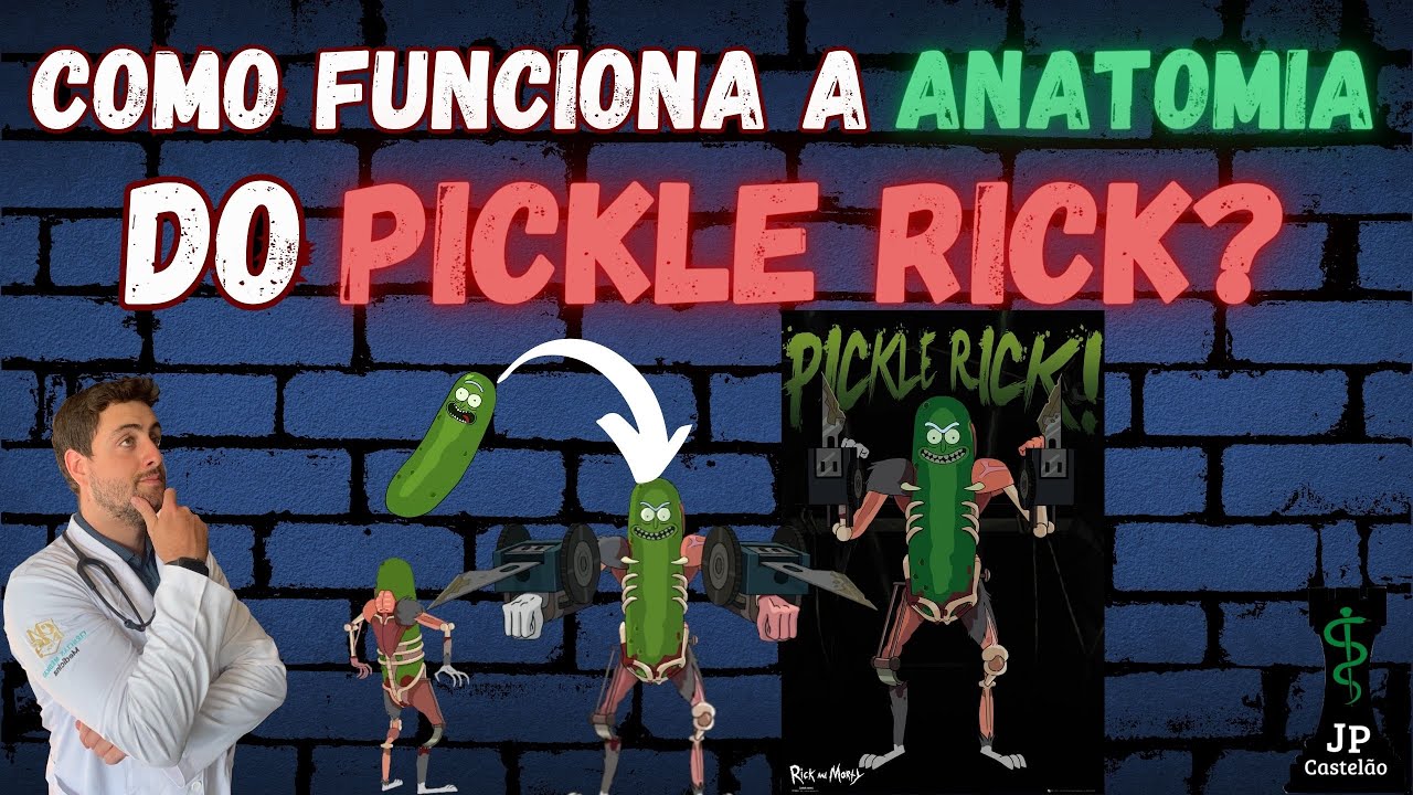 COMO FUNCIONA A ANATOMIA DO PICKLE RICK? - YouTube