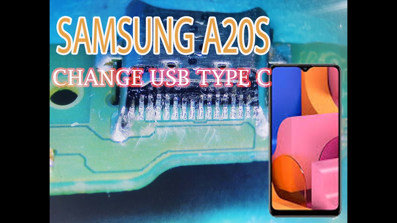 SAMSUNG A20S CHANGE USB TYPE C - YouTube
