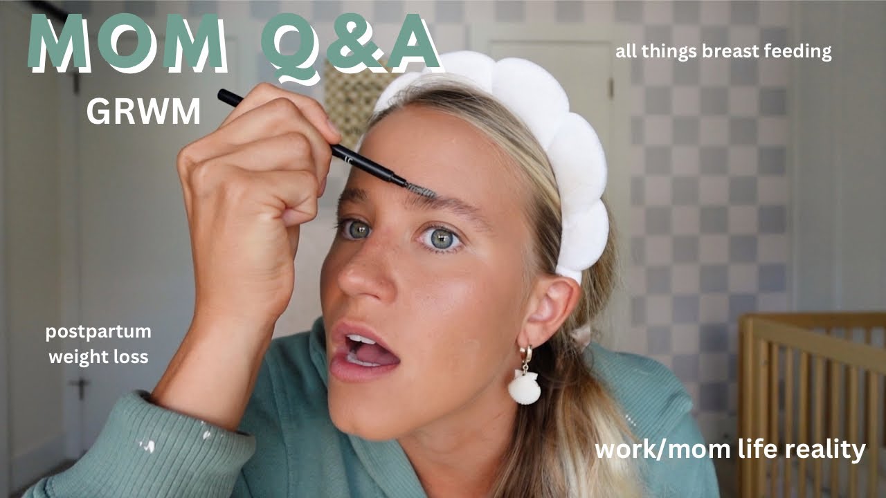 Chatty GRWM Q&A💅 first time mom, postpartum reality, breastfeeding ...