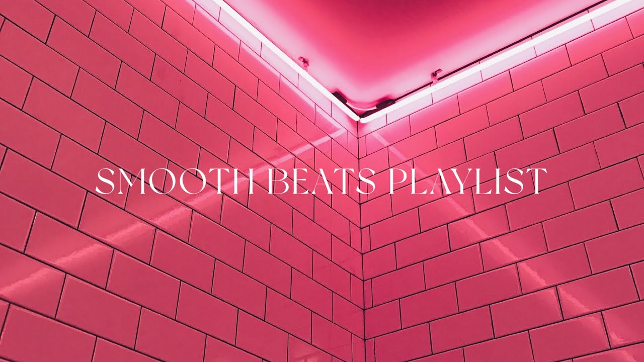 SMOOTH BEATS PLAYLIST lo-fi & hip hop beats to chill, study and work to ...