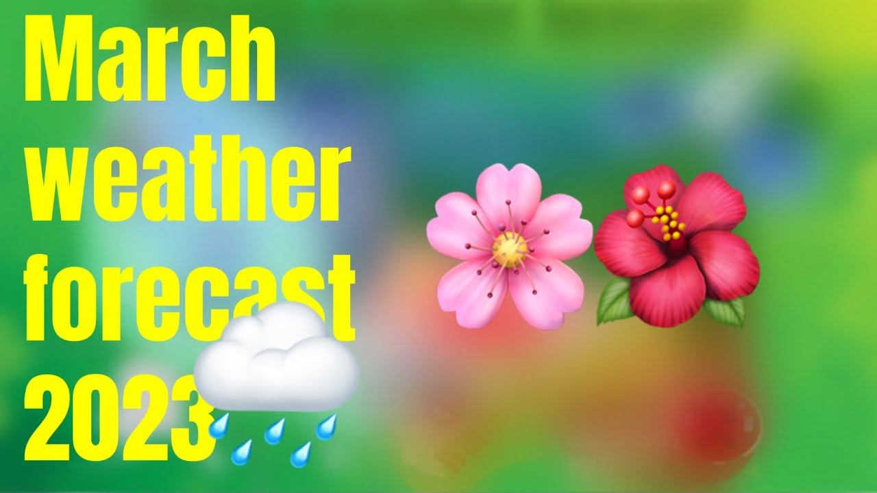 March weather forecast 2023 - YouTube