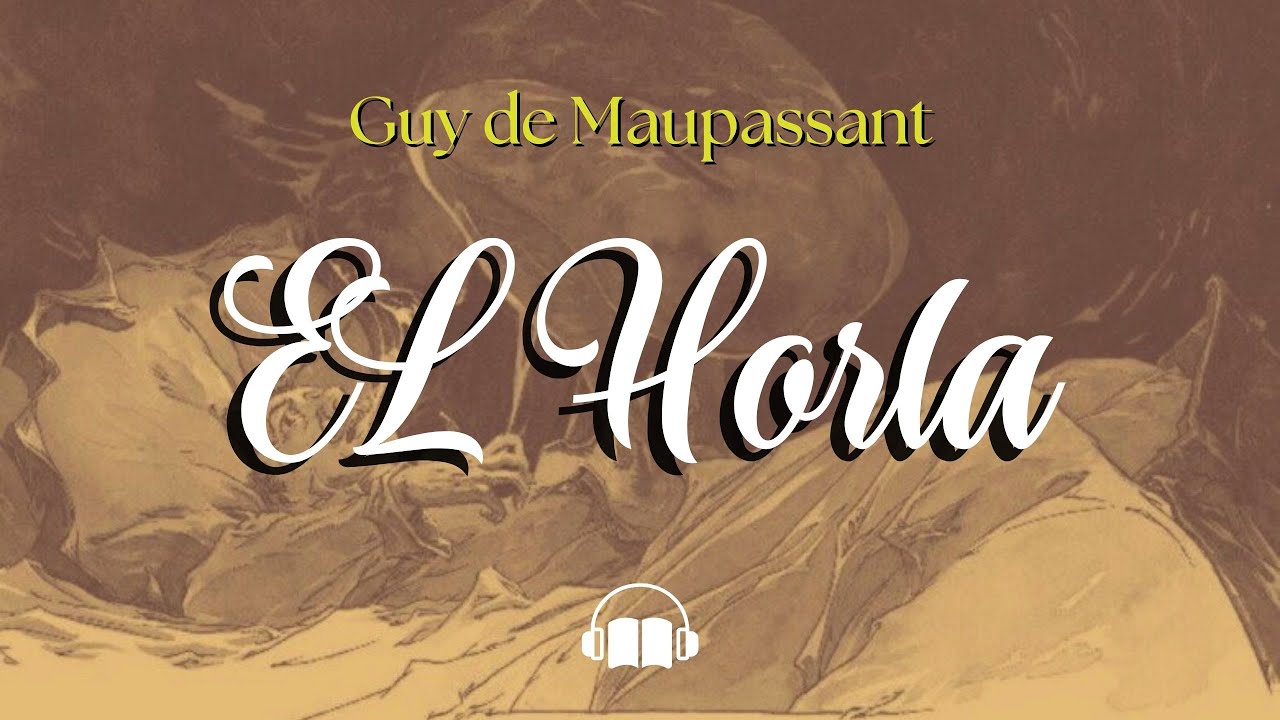 EL HORLA de Guy de Maupassant | Relato narrado con VOZ HUMANA - YouTube