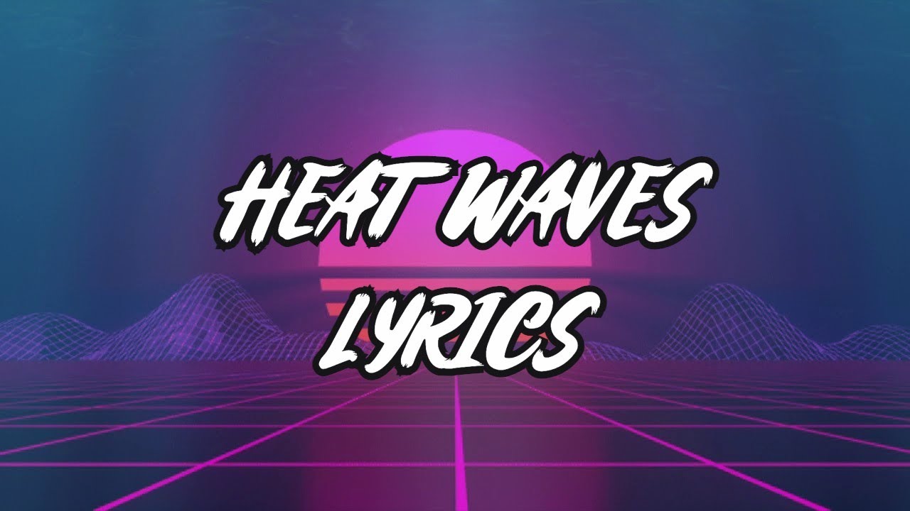 Heat Waves Lyrics | Glass Animals | Bright Full Tunes | - YouTube