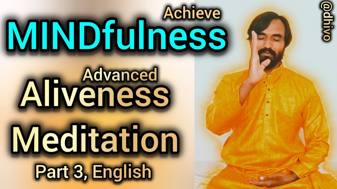 How to achieve MINDfulness? Explore ALIVENESS Meditation part 3 in ...