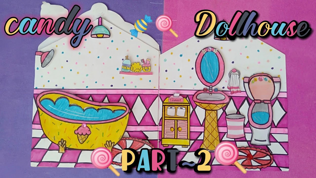 PAPER DOLL CANDY DOLL HOUSE / MAKING PAPER DOLL CANDY BATHROOM /QUIET ...