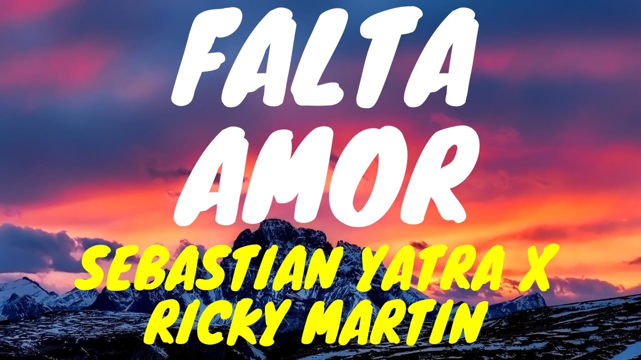 🎧 Sebastián Yatra, Ricky Martin - Falta Amor (Letra)💔🎶 - YouTube