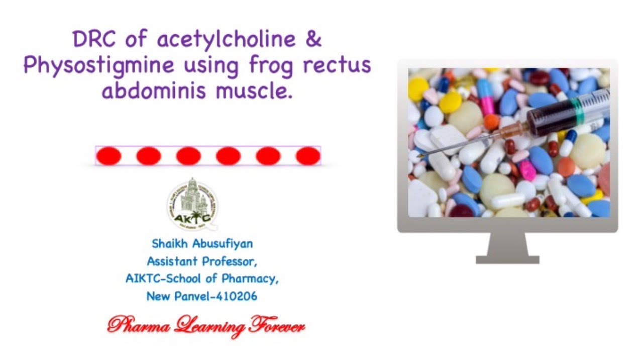 DRC of acetylcholine & Physostigmine using frog rectus abdominis muscle ...