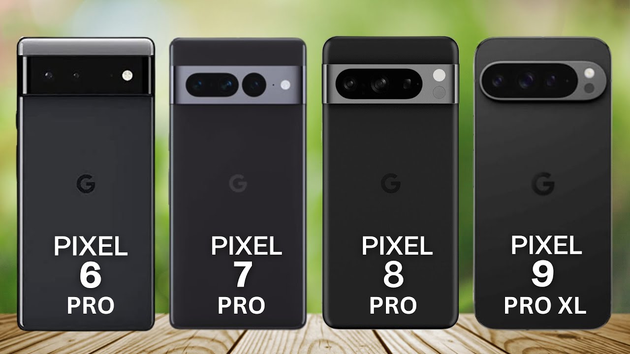Google Pixel 9 Pro XL vs Pixel 8 Pro vs Pixel 7 Pro Vs Pixel 6 Pro ...