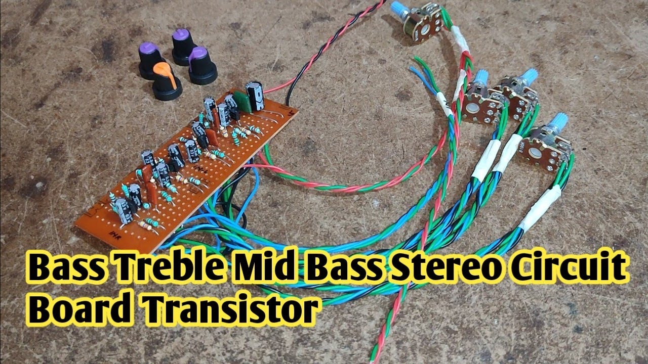 Bass Treble Mid Bass Stereo Circuit Board Transistor - YouTube