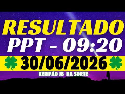Resultado do jogo do bicho ao vivo PPT - 09:20 - 30-06-2026