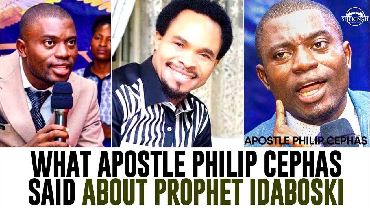 WHAT APOSTLE PHILIP CEPHAS SAID ABOUT PROPHET IDABOSKI||APOSTLE PHILIP ...