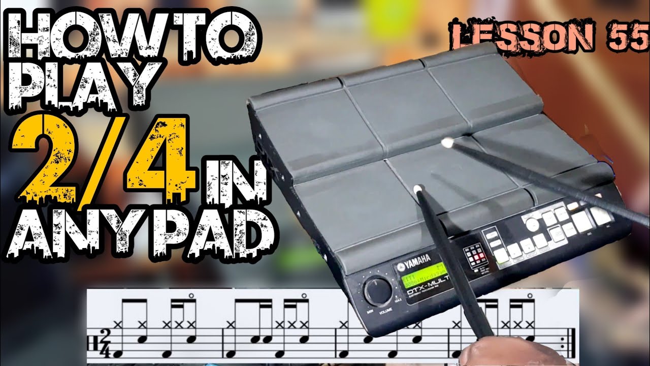 HOW TO PLAY ? 2/4 IN ANY RHYTHM PAD | LESSON 55 | 2/4 Lesson | yamaha ...