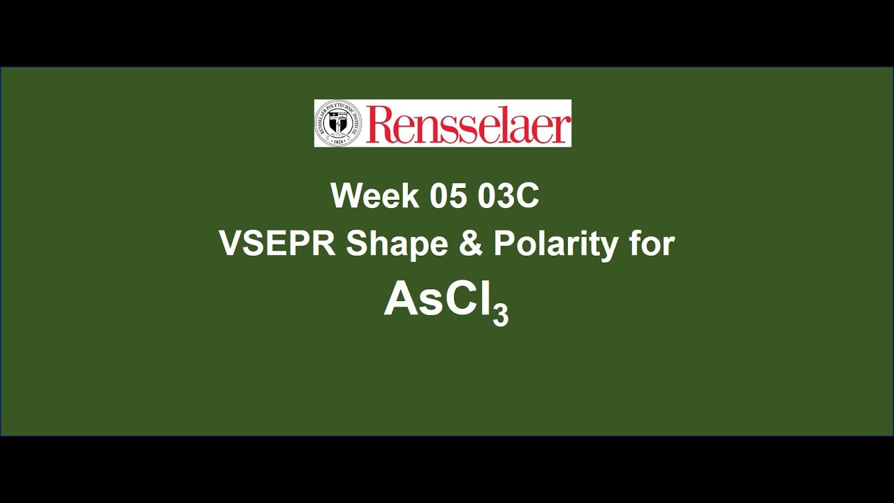 Week05_03C molecular shape and polarity - AsCl3 - YouTube