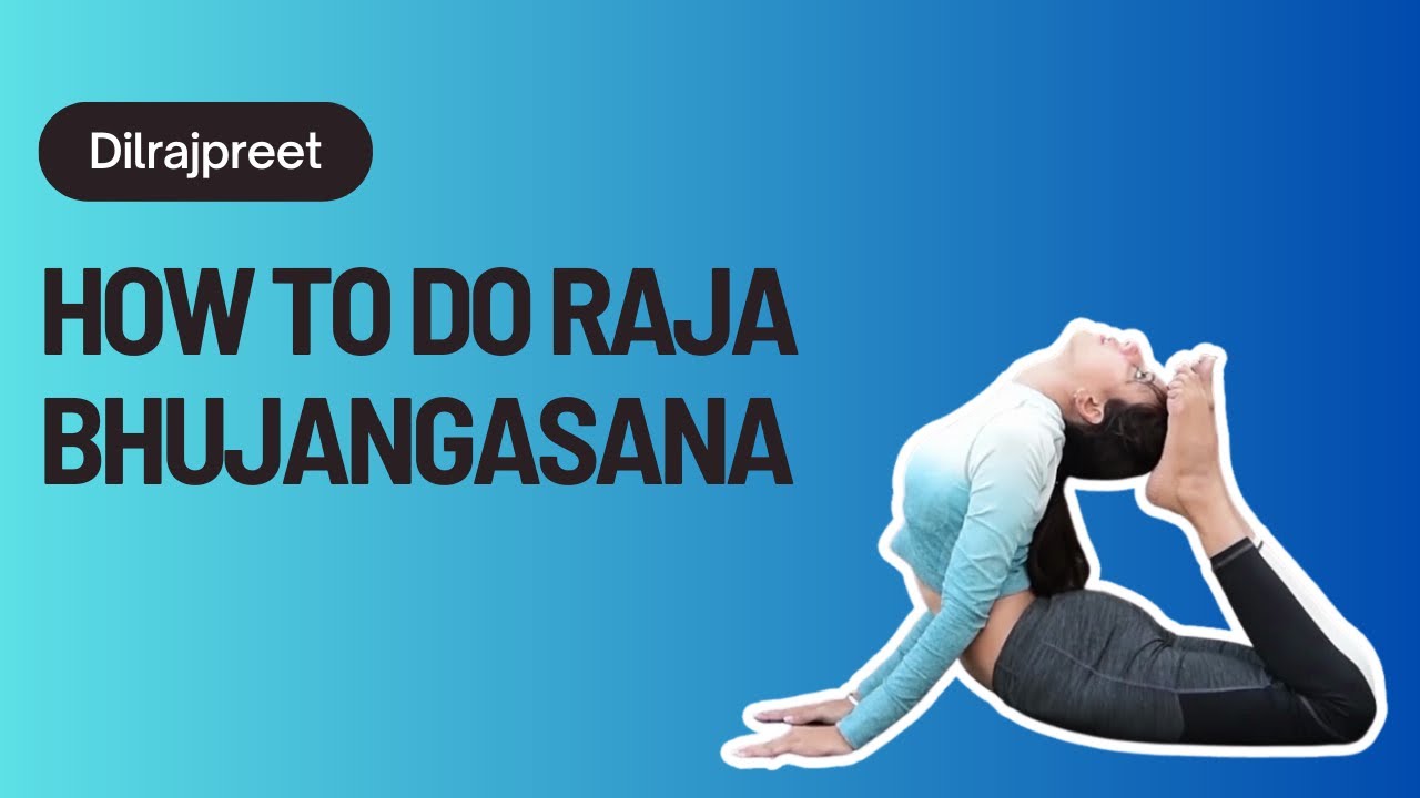 How to do Raja Bhujangasana (King Cobra Pose): Fluidity & Strength ...