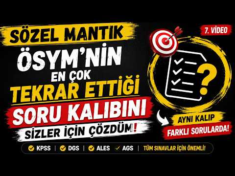 Sözel Mantık | ÖSYM'nin En Çok Tekrar Ettiği Soru Kalıbı!