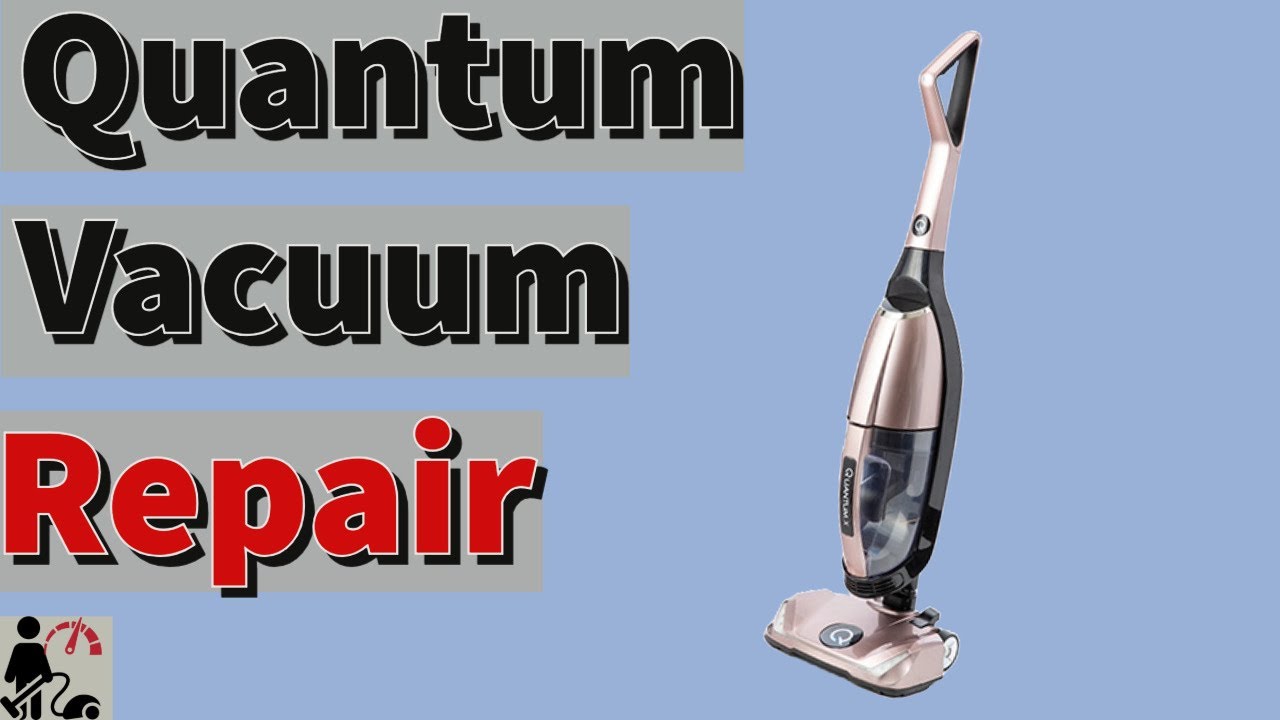 Quantum X Cleaner Vacuum Repair - YouTube