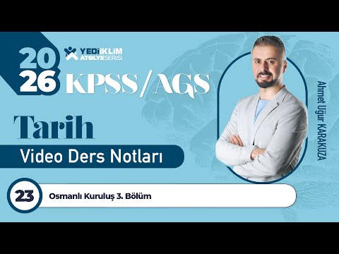 23 - Osmanlı Kuruluş 3. Bölüm - Ahmet Uğur KARAKUZA
