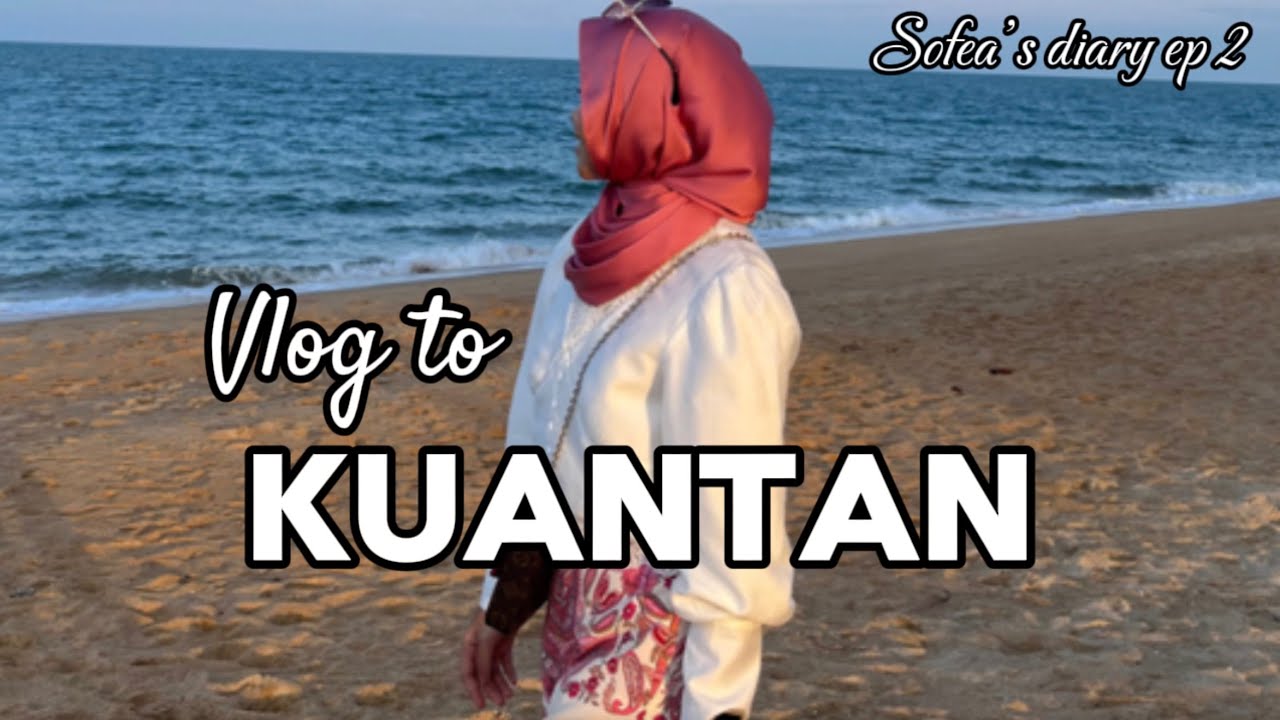 Vlog to Kuantan - Day 3,4 & 5 💗 - YouTube