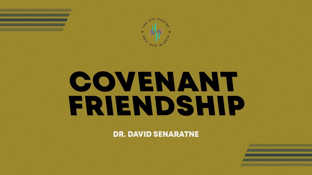 COVENANT FRIENDSHIP | THE LIFE CENTER l DR. DAVID - YouTube