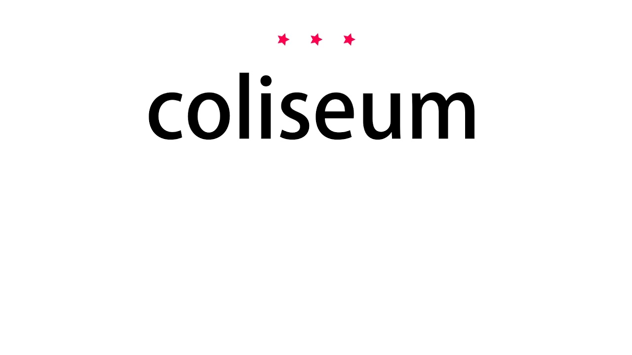 How to pronounce coliseum - Vocab Today - YouTube