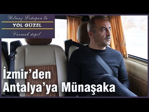 Yol Güzel - İzmir’den Antalya’ya Münaşaka