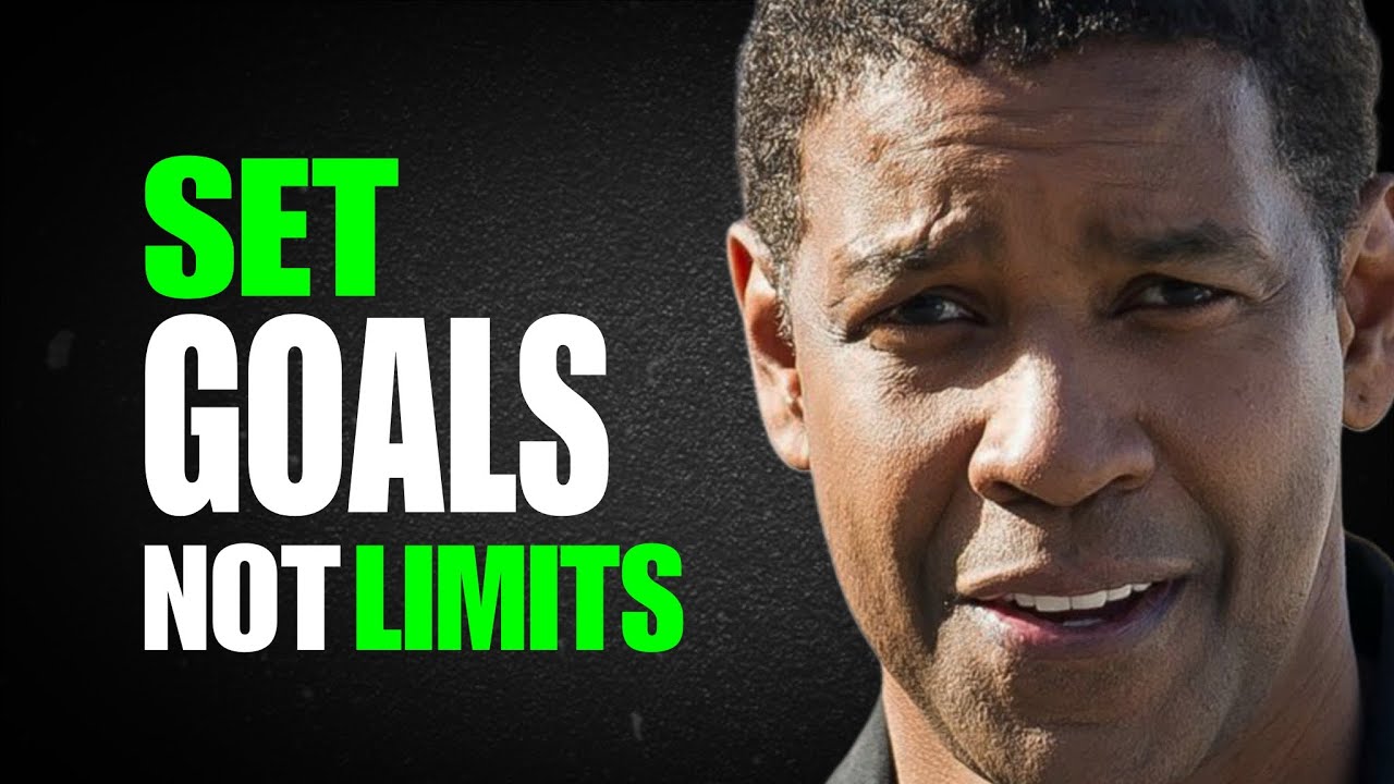 SET GOALS NOT LIMITS - A Powerful Motivational Speech by Denzel ...