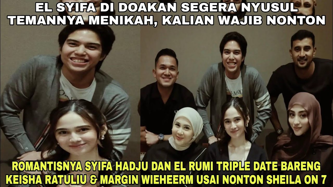 SWEET BANGET SYIFA HADJU DAN EL RUMI TRIPLE DATE BARENG KEISHA & MARGIN ...