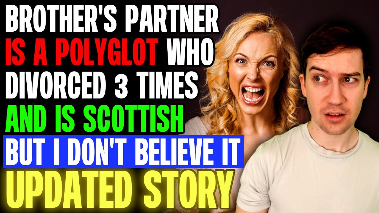 Brother's Partner Is A Polyglot Who Divorced 3 Time And Is Scottish ...