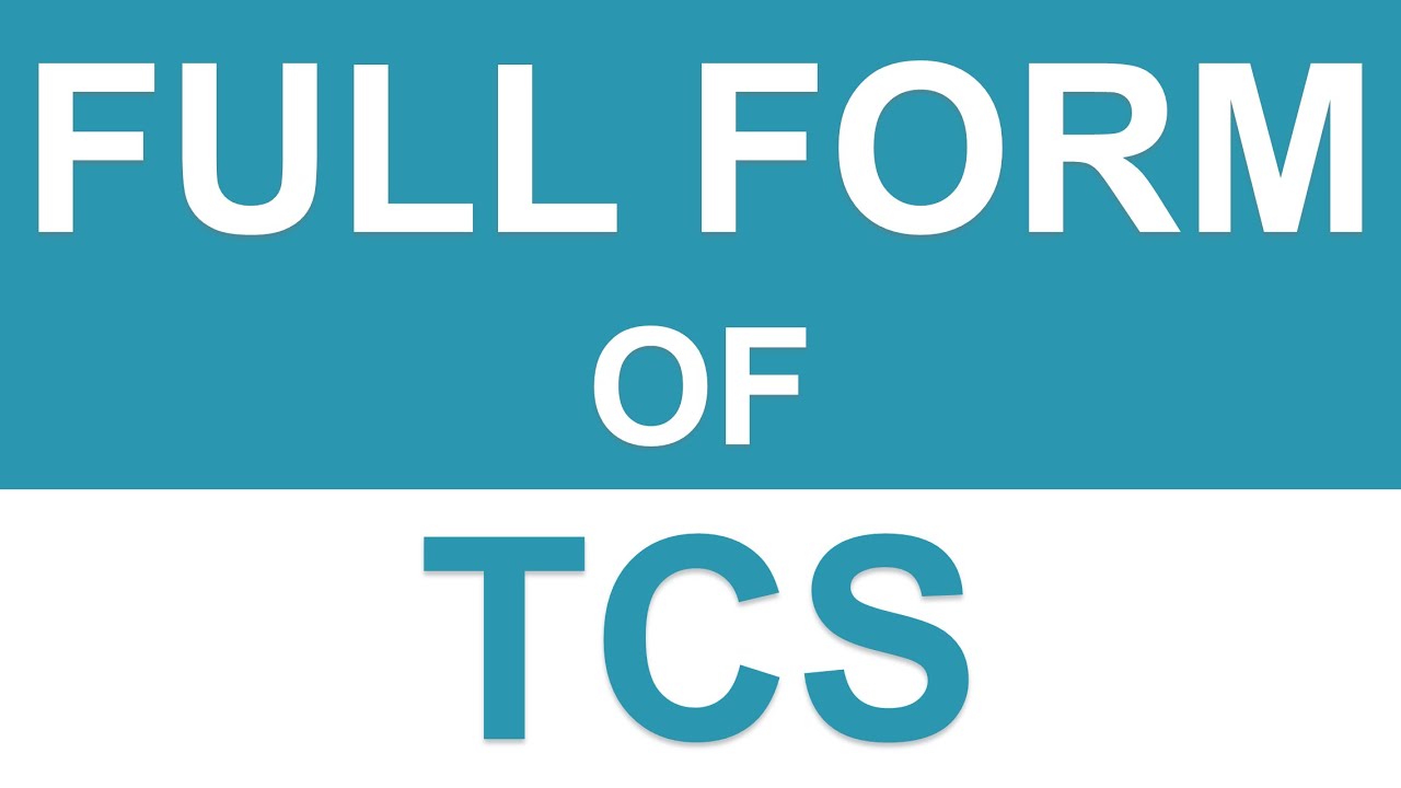 FULL FORM OF TCS WHAT IS THE FULL FORM OF TCS YouTube full-form-of-tcs-what-is-the-full-form-of-tcs-youtube