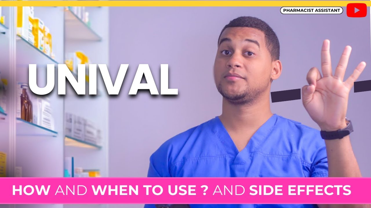 UNIVAL: How to Use It & 3 Common Side Effects - YouTube