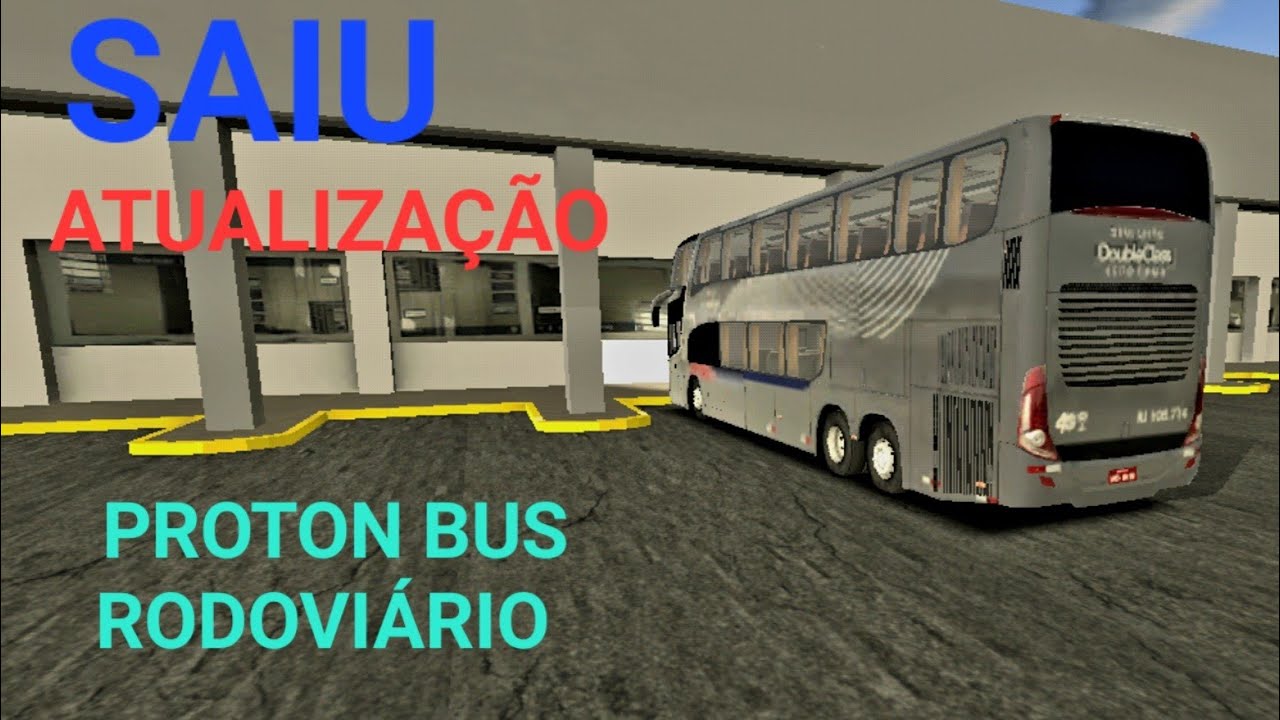 SAIU.. ATUALIZAÇÃO DO PROTON BUS RODOVIÁRIO CONFIRA AS NOVIDADES - YouTube