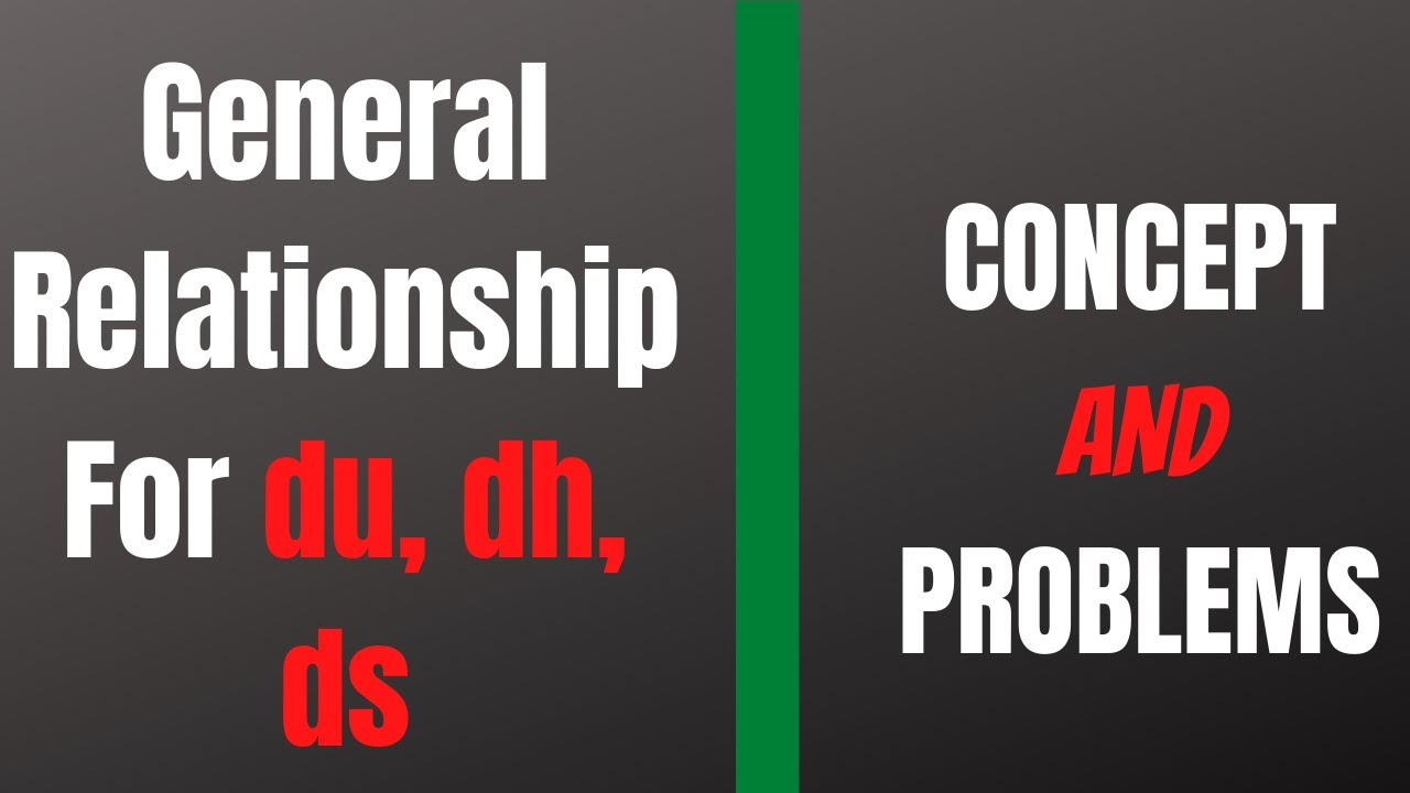 Thermodynamics Properties Relationship | General Relationship For du ...