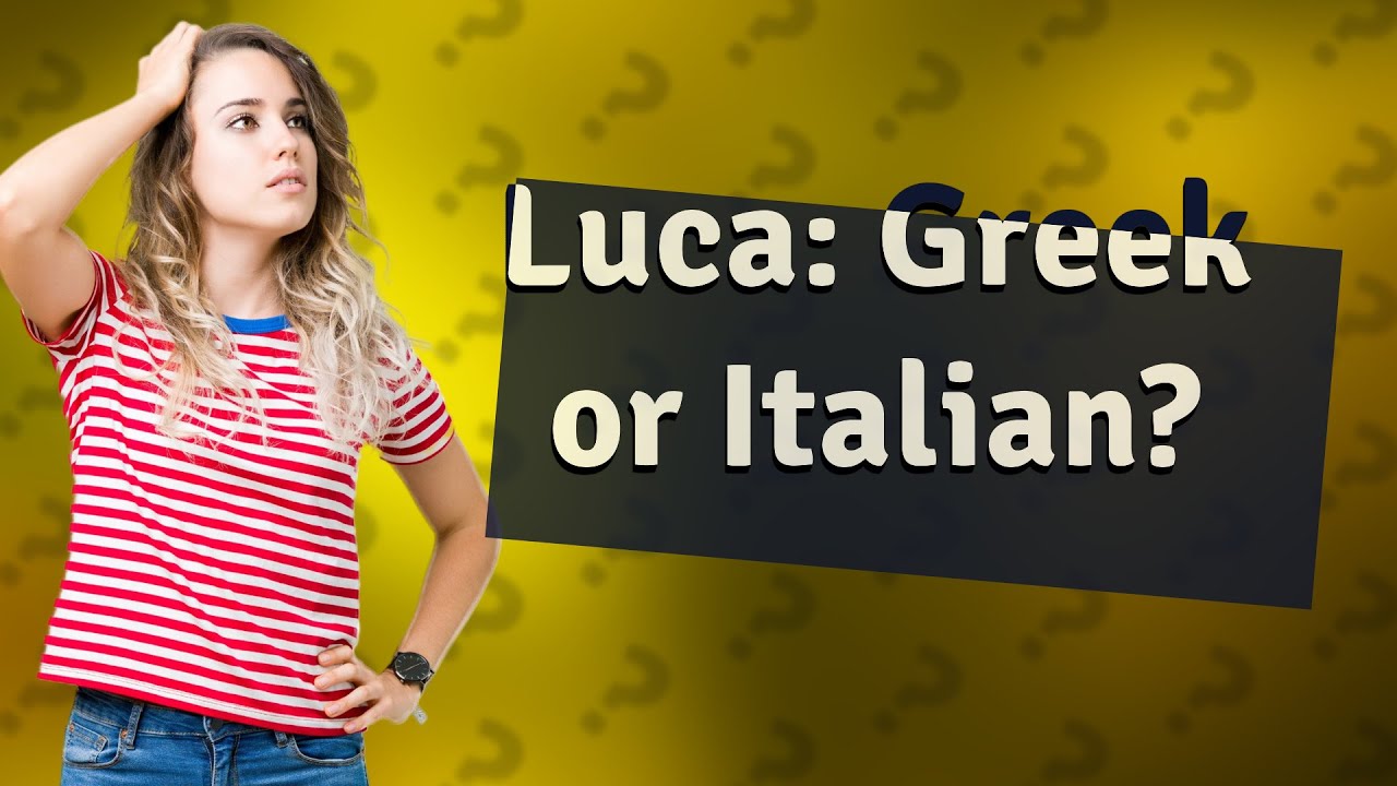 Is Luca Greek or Italian? - YouTube