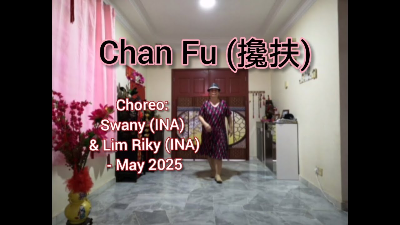 Chan Fu (攙扶) - Line Dance (Swany (INA) & Lim Riky (INA) - May 2025 ...