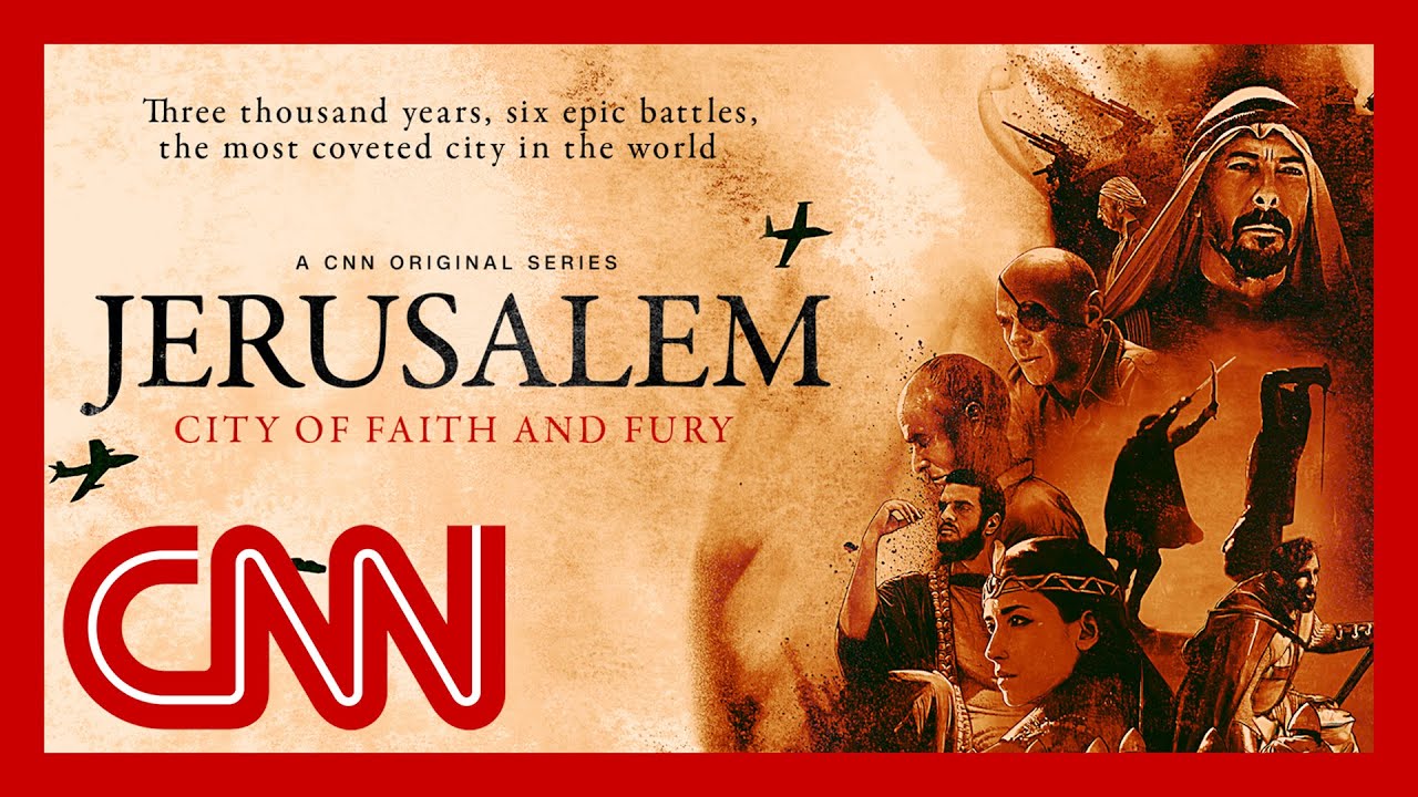 CNN series tells the story of Jerusalem, one of the most controversial ...