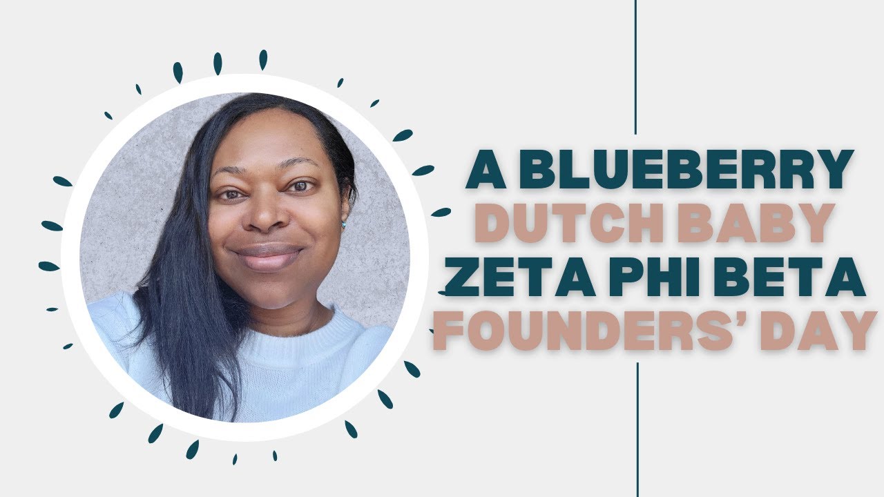 A Blueberry Dutch Baby for Zeta Phi Beta Sorority, Inc Founders' Day ...